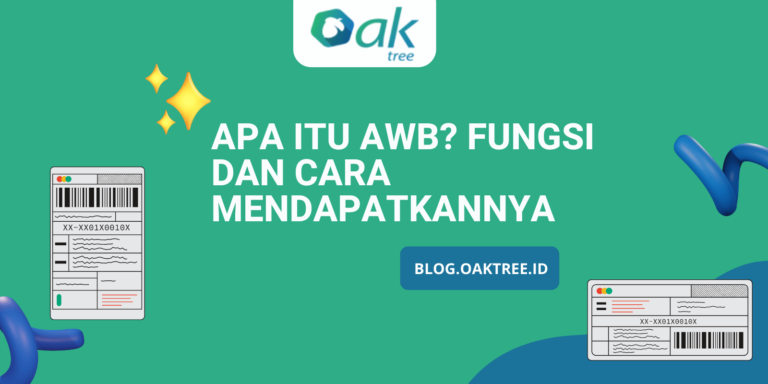 Apa Itu AWB? Fungsi dan Cara Mendapatkannya - Oaktree Blog